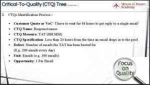 Six Sigma Critical to Quality: 7 Steps to Produce CTQ Tree