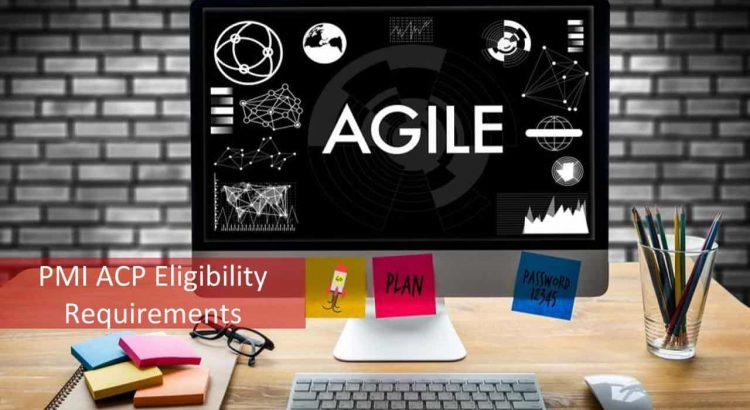 2022 PMI ACP Eligibility Requirements Are You Eligible For PMI ACP 