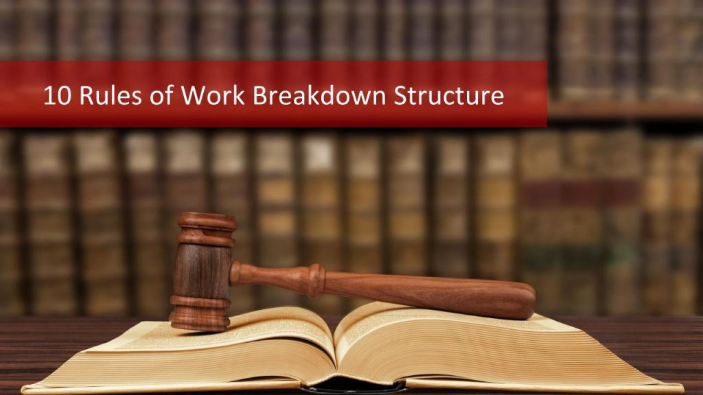 Work Breakdown Structure: 10 Rules to Make It Perfect