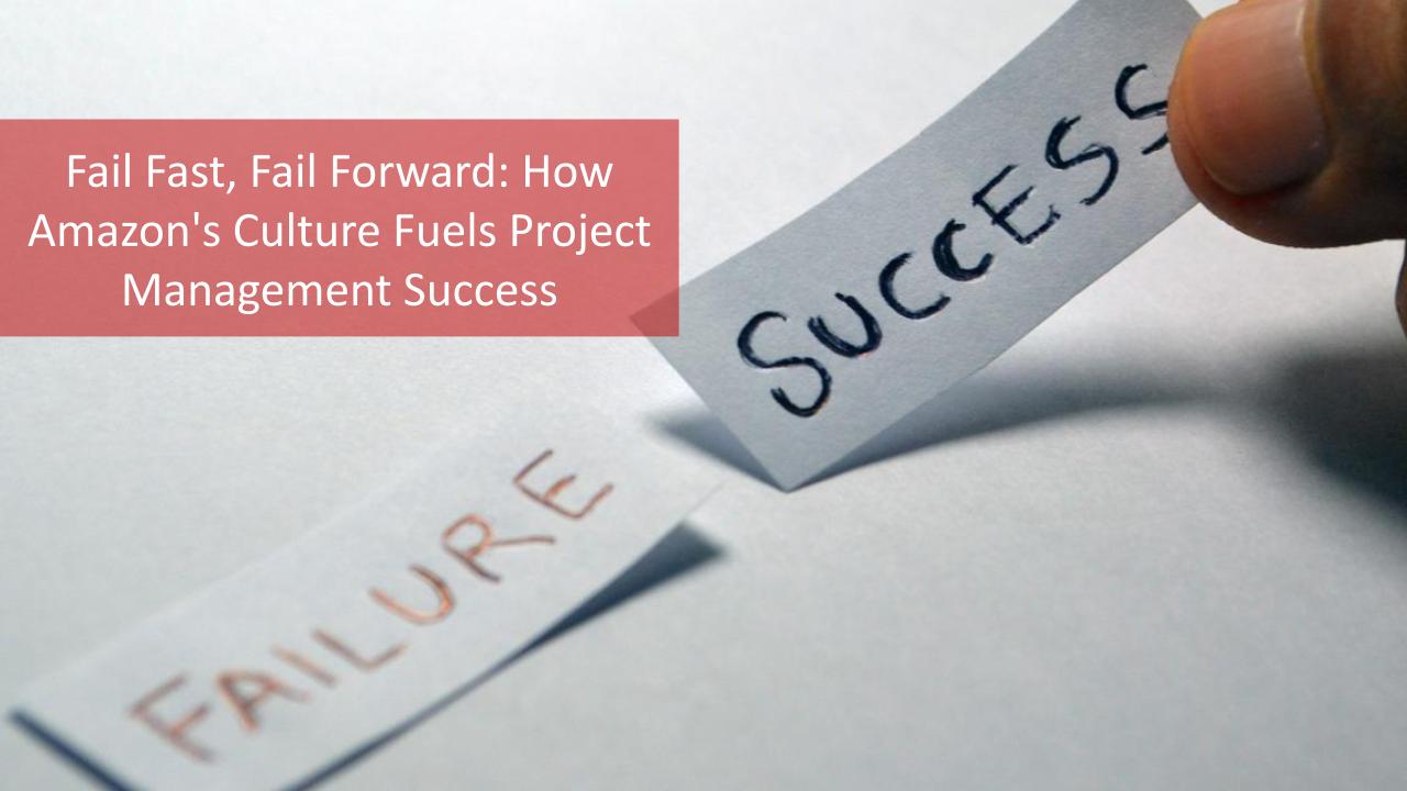Fail Fast, Fail Forward: How Amazon's Culture Fuels Project Management ...