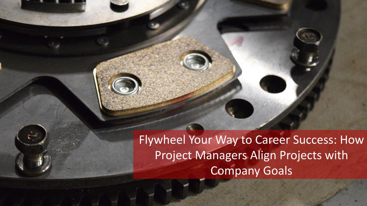 2025 UPDATE: Flywheel Your Way to Career Success: How Project Managers Align Projects with ...