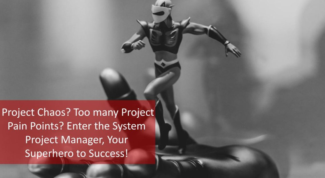 Project Chaos? Too many Project Pain Points? Enter the System Project ...