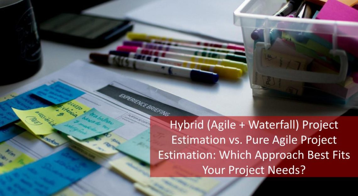 Hybrid (Agile + Waterfall) Project Estimation vs. Pure Agile Project ...