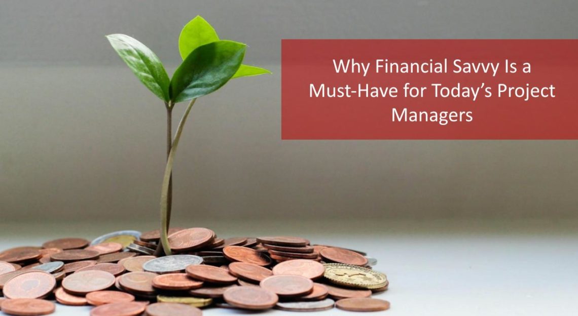 Why Financial Savvy Is a Must-Have for Today’s Project Managers ...