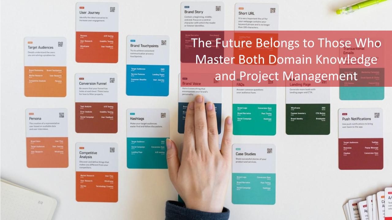 The Future Belongs to Those Who Master Both Domain Knowledge and Project Management - Master of ...