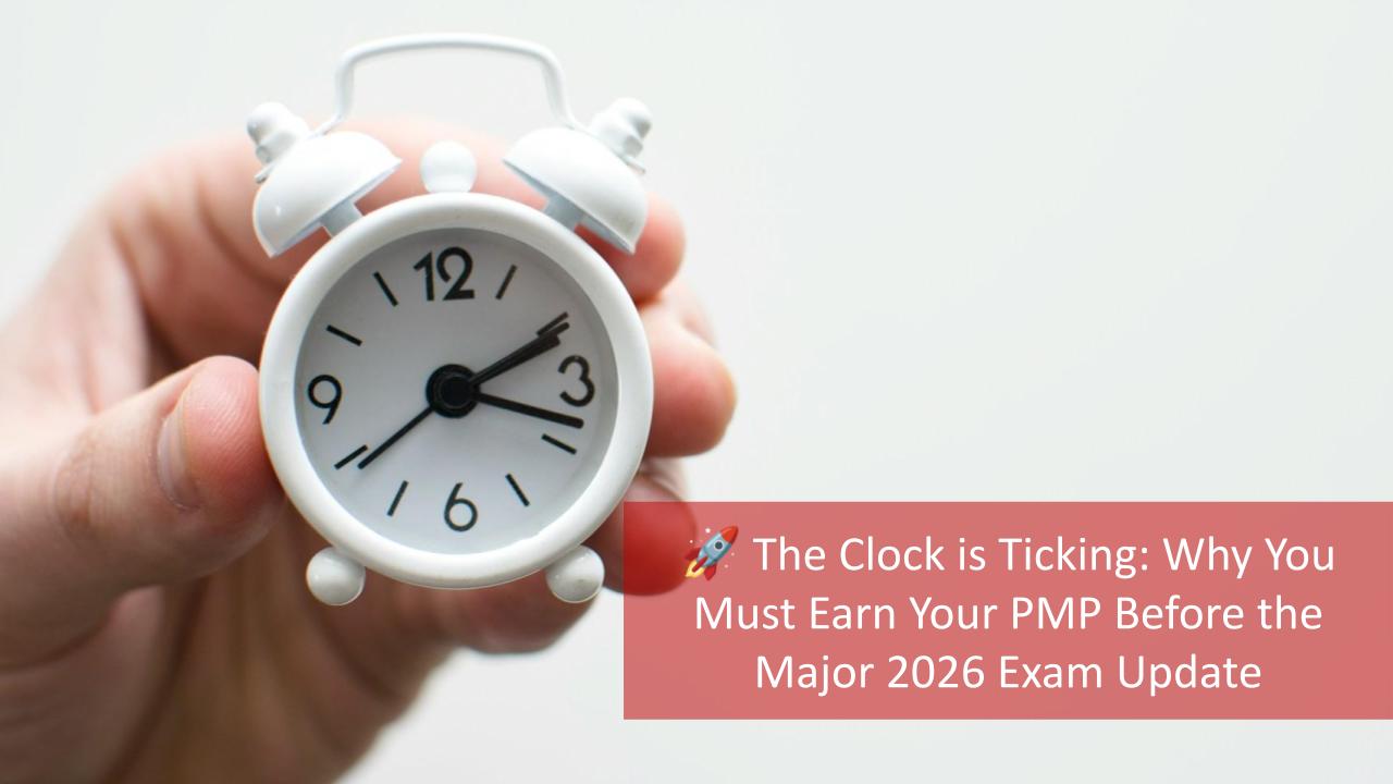 🚀 The Clock is Ticking: Why You Must Earn Your PMP Before the Major ...