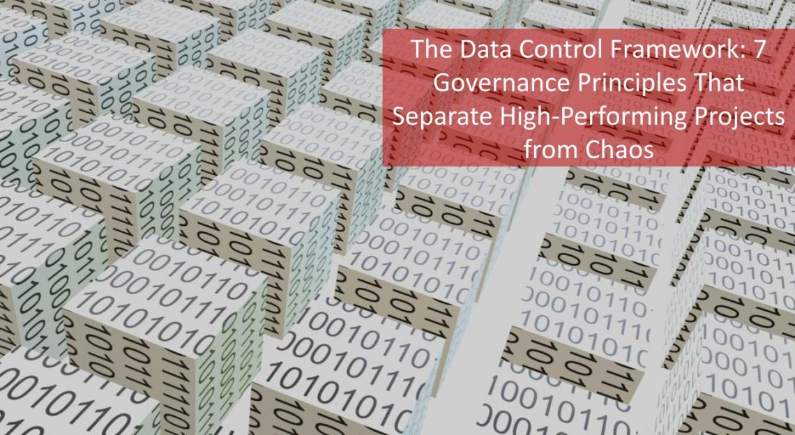 The Data Control Framework: 7 Governance Principles That Separate High ...